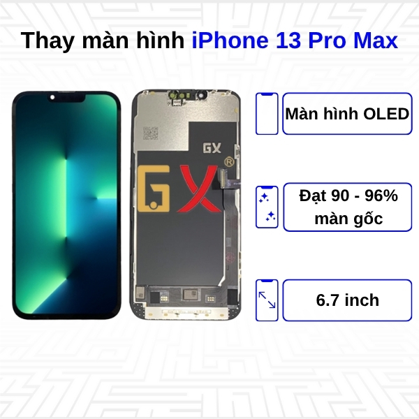 Thay màn hình iPhone 13 Pro Max GX giá rẻ, thay nhanh lấy ngay