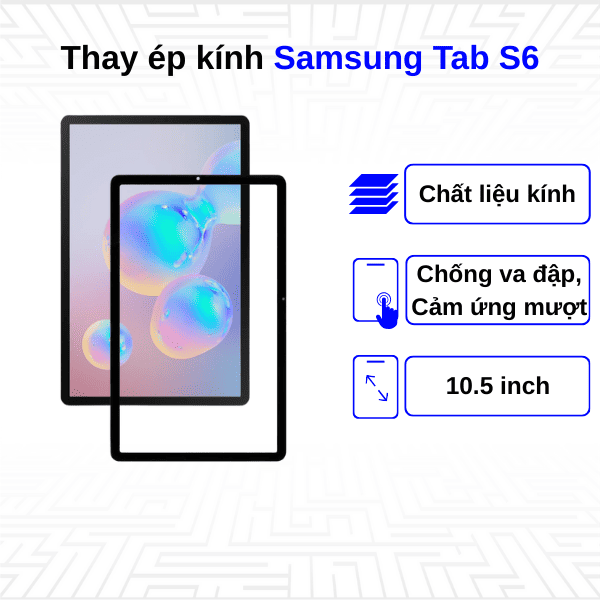 Thay ép kính Samsung Galaxy Tab S6 giá rẻ, thay nhanh tại TPHCM